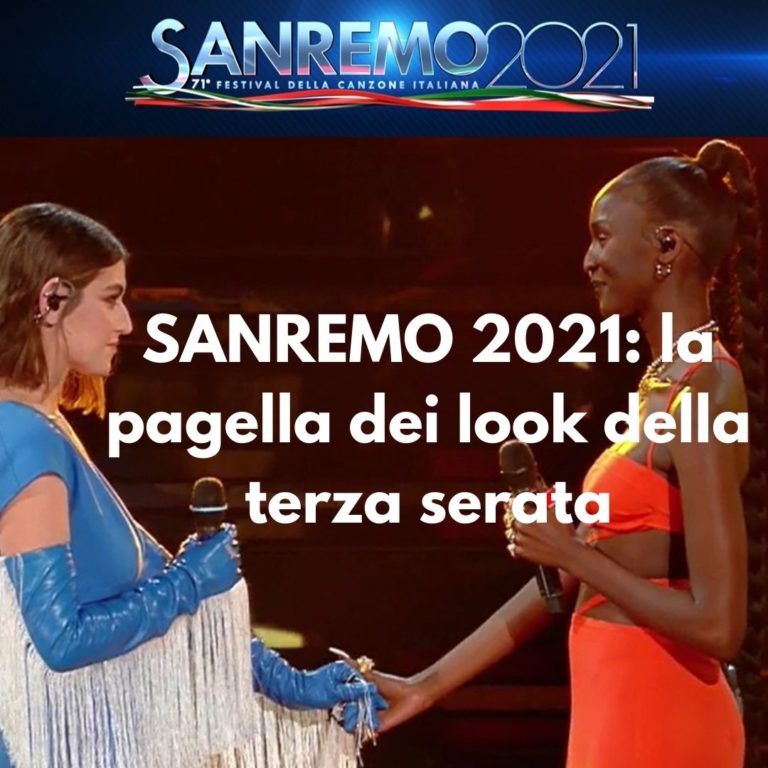 SANREMO 2021: la pagella dei look della terza serata - Newsic.it