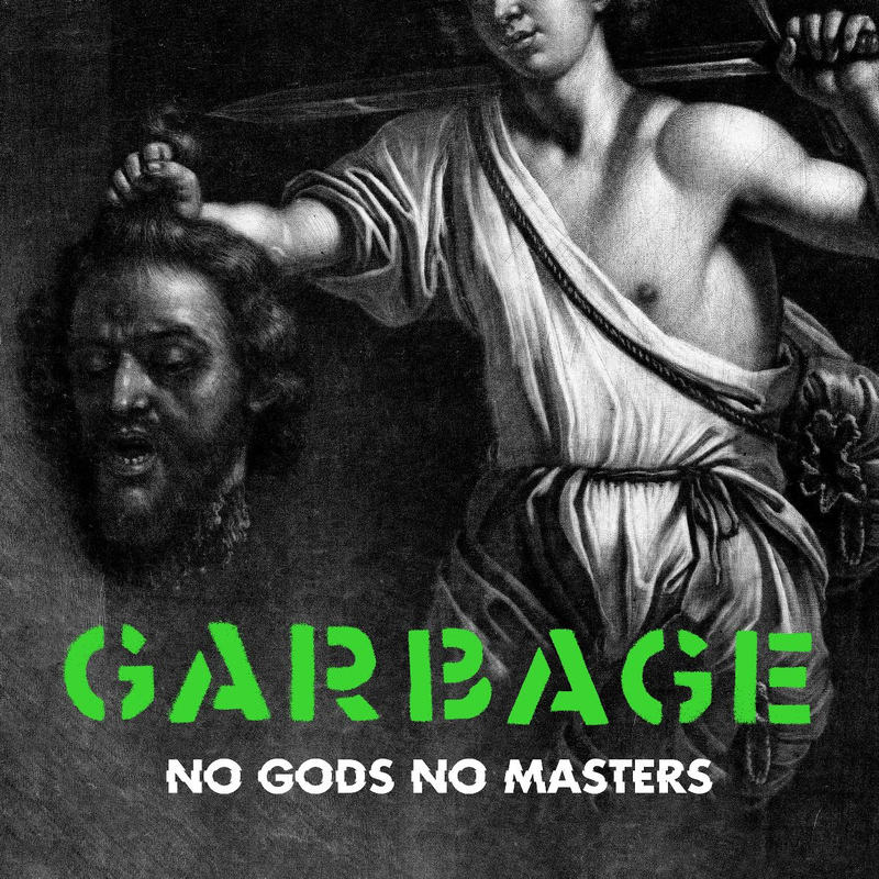 Video: GARBAGE: il nuovo singolo "No Gods No Masters" - Newsic.it