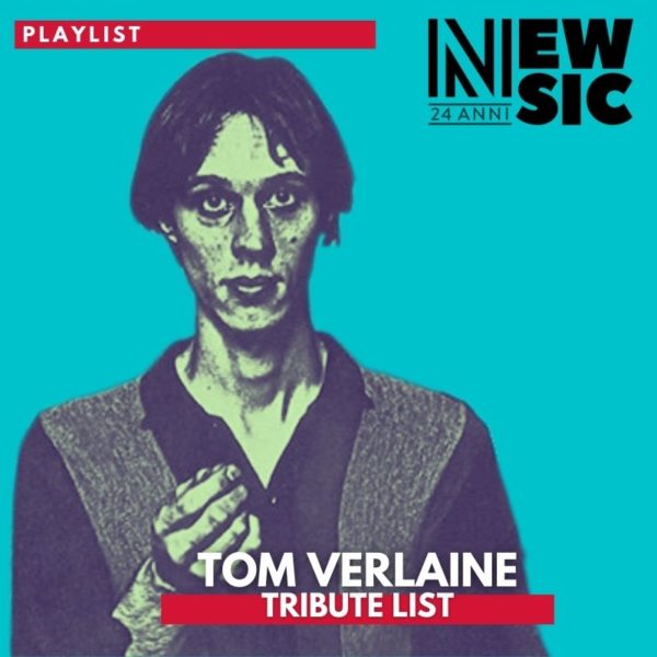 TOM VERLAINE: Tribute list. La playlist delle migliori canzoni di ...